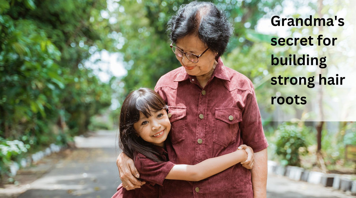 Grandmother’s Secret For Building Strong Hair Roots – HERBCIENCE